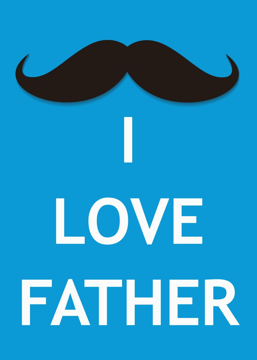 'I love father' Poster by dam art | Displate