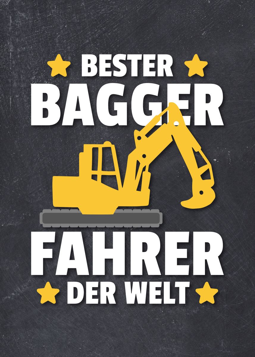 'Bester Baggerfahrer' Poster, picture, metal print, paint by Steven ...