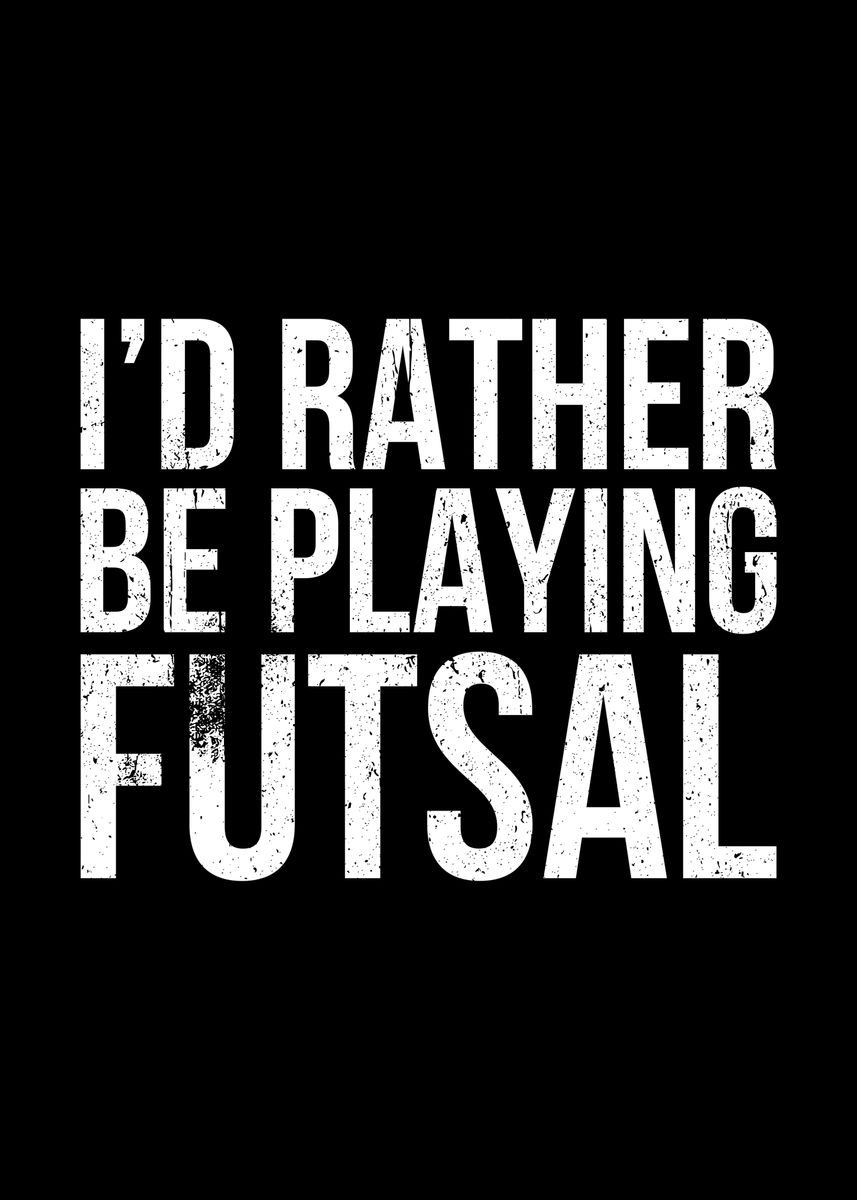 'FUTSAL PLAYER GIFT' Poster, picture, metal print, paint by PosterWorld ...