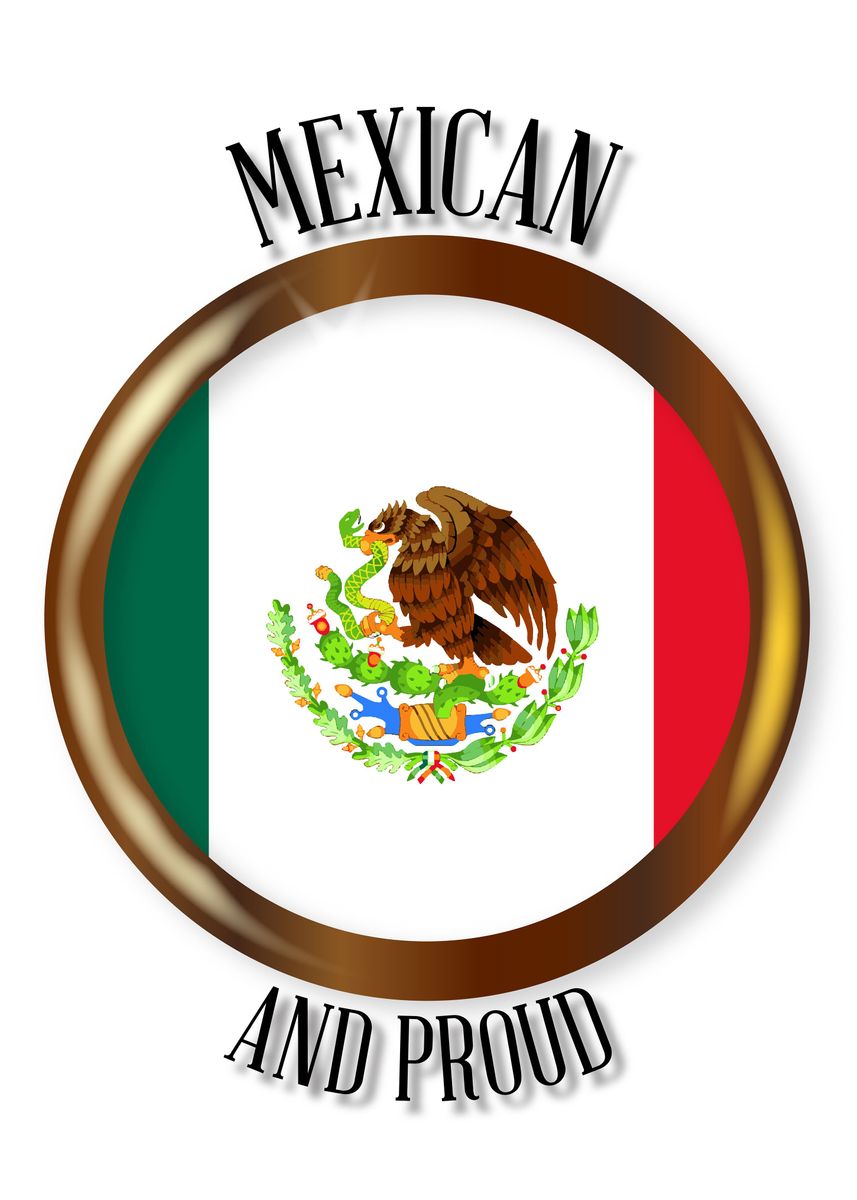 'Mexico Proud Flag Button' Poster, picture, metal print, paint by ...