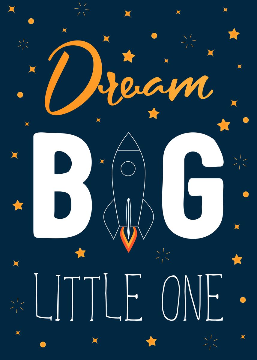 'Dream Big Little One' Poster by dkDesign | Displate