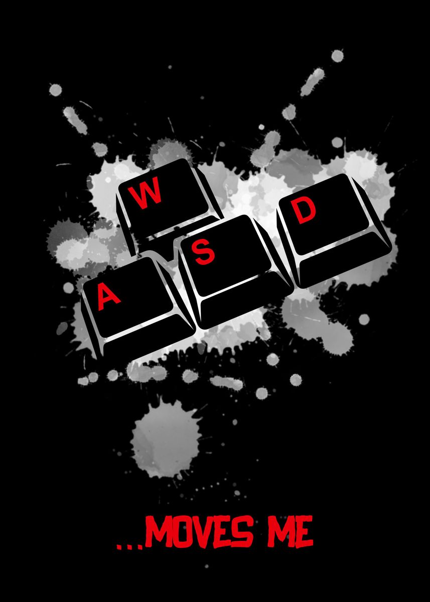'WASD Moves Me Gaming ' Poster, picture, metal print, paint by Poster ...