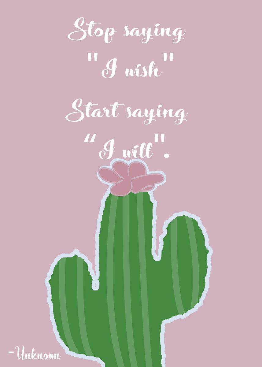 'cactus quote 3' Poster, picture, metal print, paint by EL even | Displate