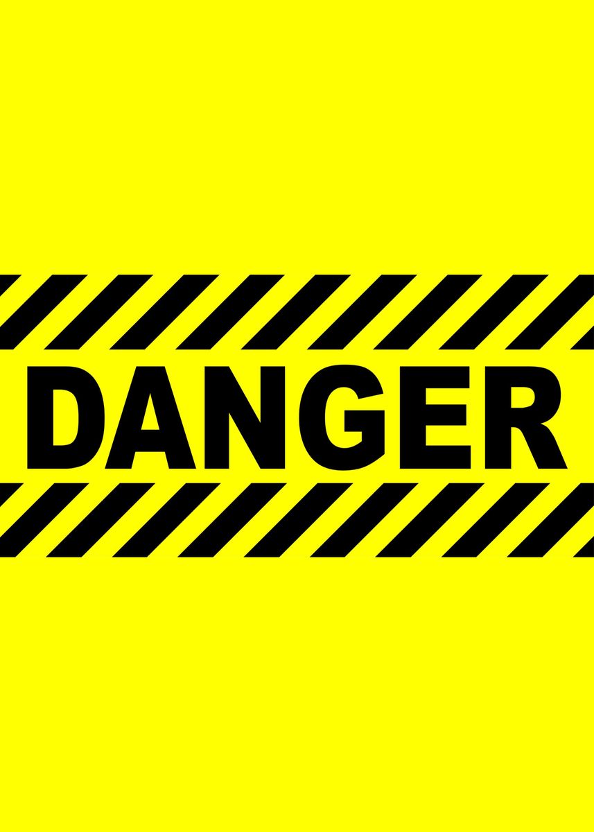 'Danger Sign' Poster, picture, metal print, paint by HomeStead Digital ...