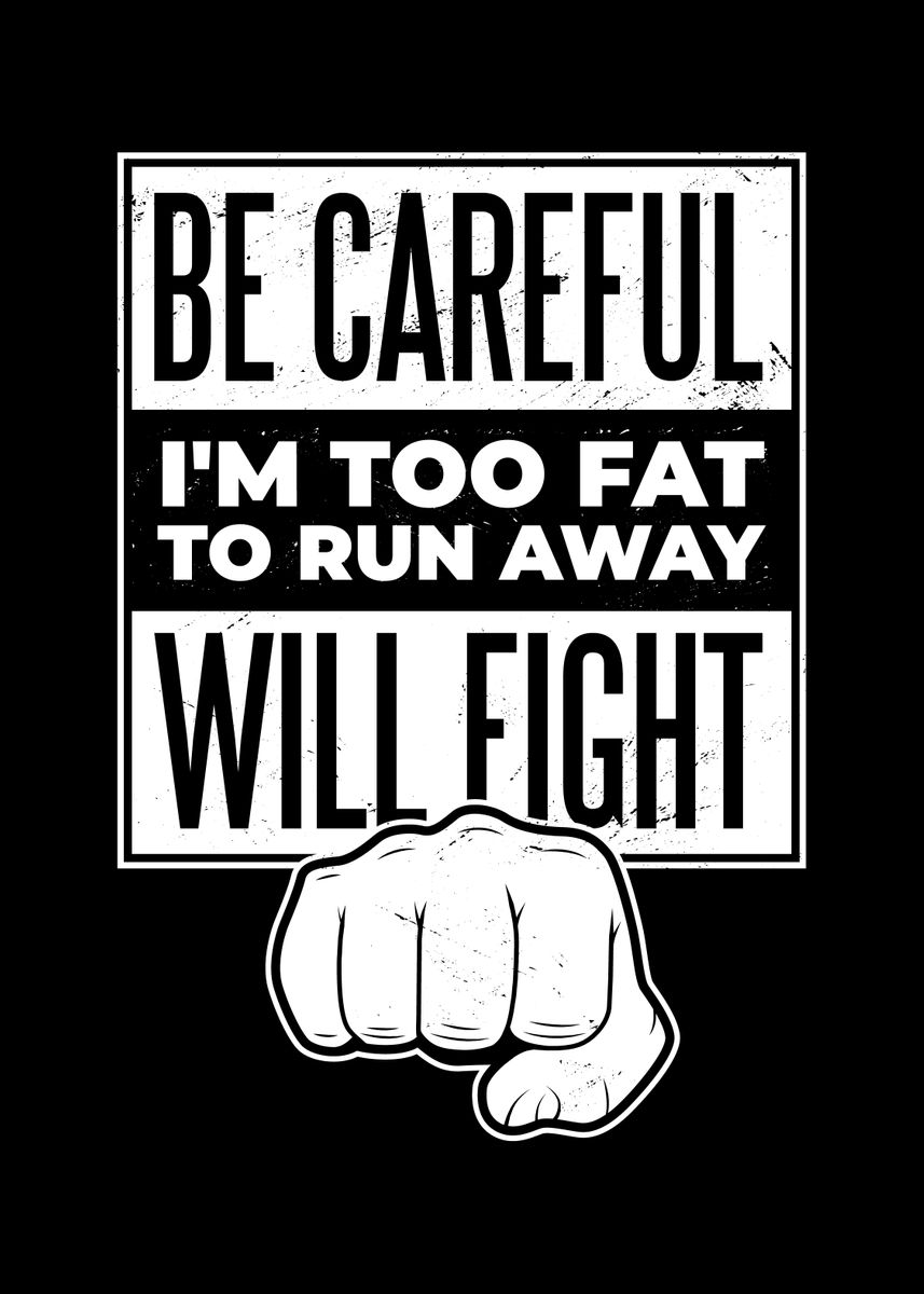 'Fight funny quote' Poster, picture, metal print, paint by Markus ...