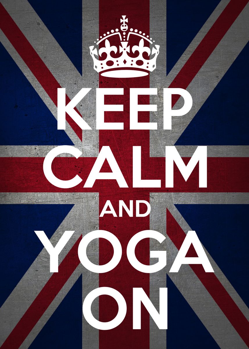 'Keep Calm and YOGA On' Poster by Atomic Chinook | Displate
