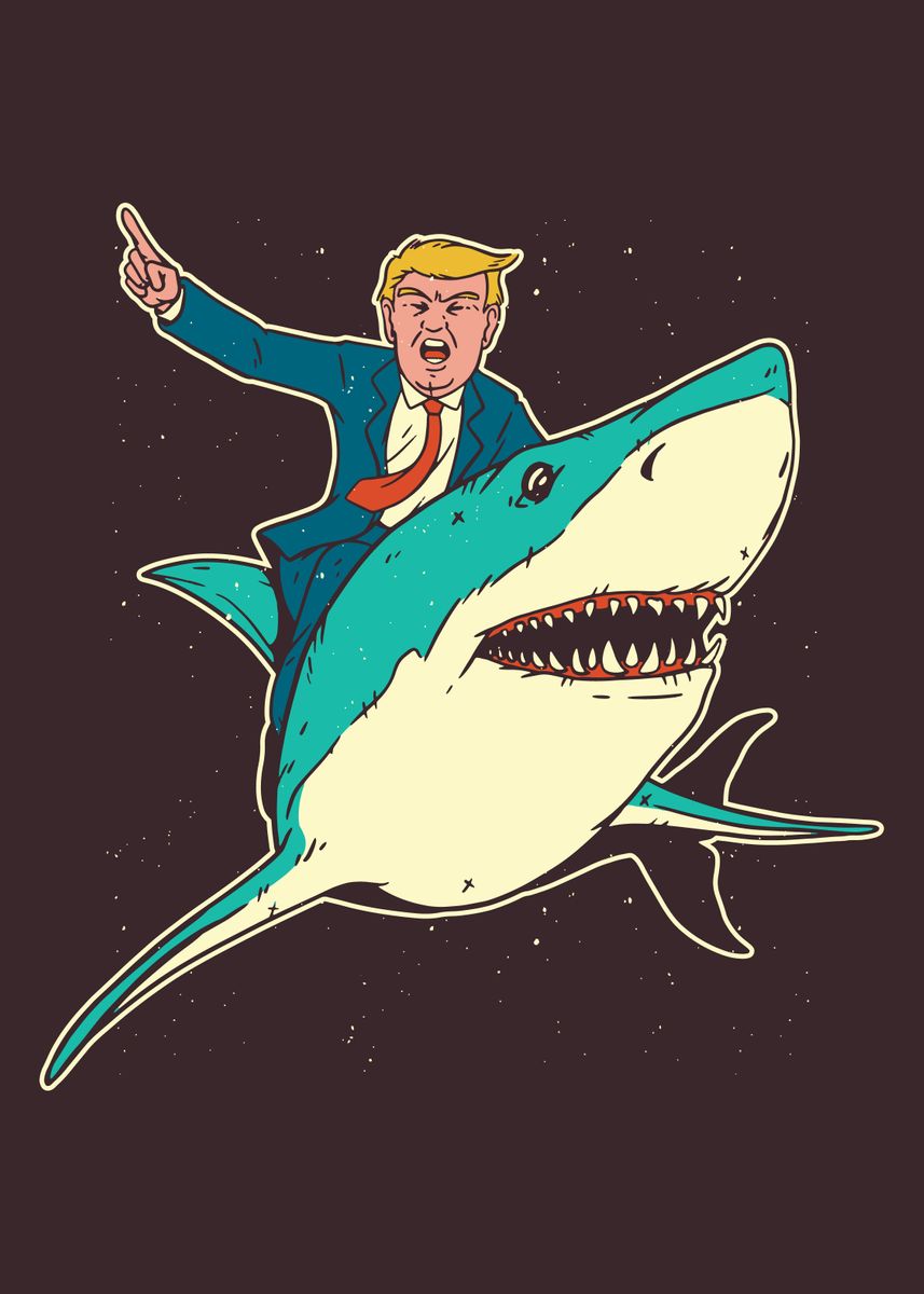 'Trump shark' Poster, picture, metal print, paint by Markus Paeschke ...