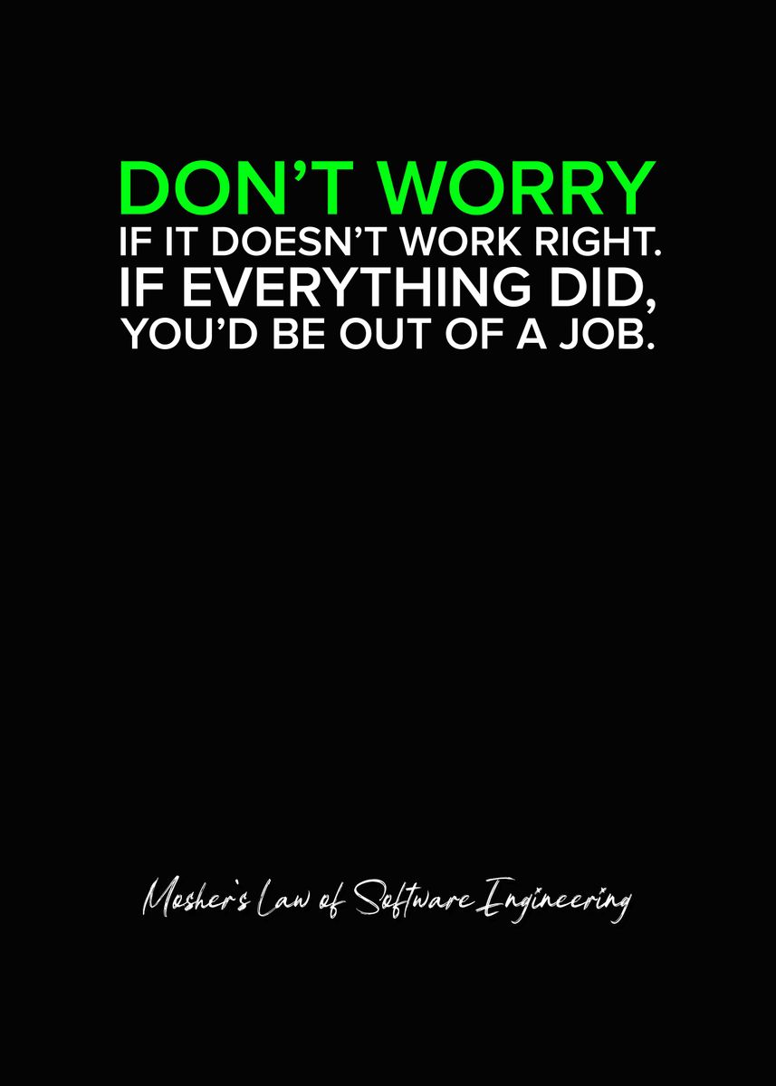 'Moshers Law of Software' Poster, picture, metal print, paint by ...