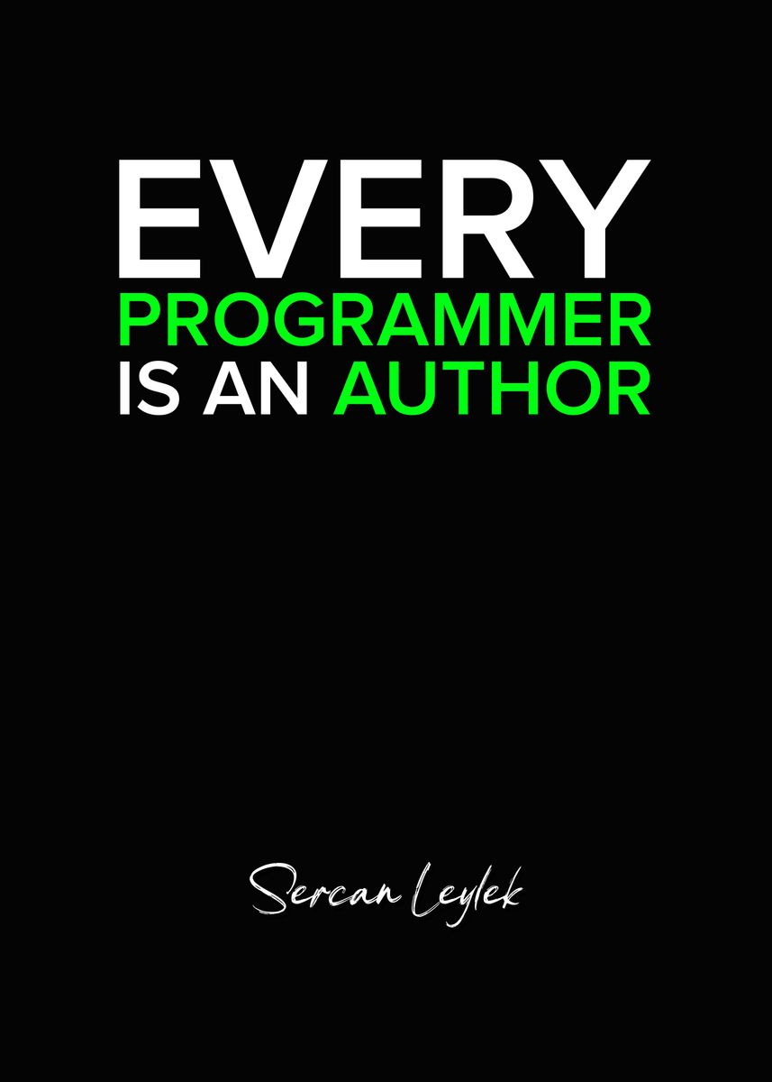 'Programmer is an Author' Poster, picture, metal print, paint by ...