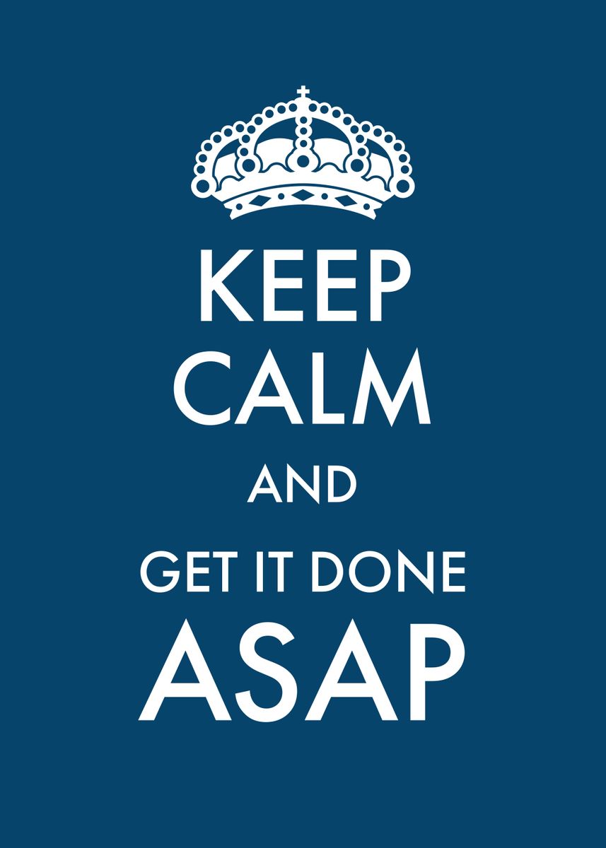 'Keep calm and get it done' Poster, picture, metal print, paint by ...