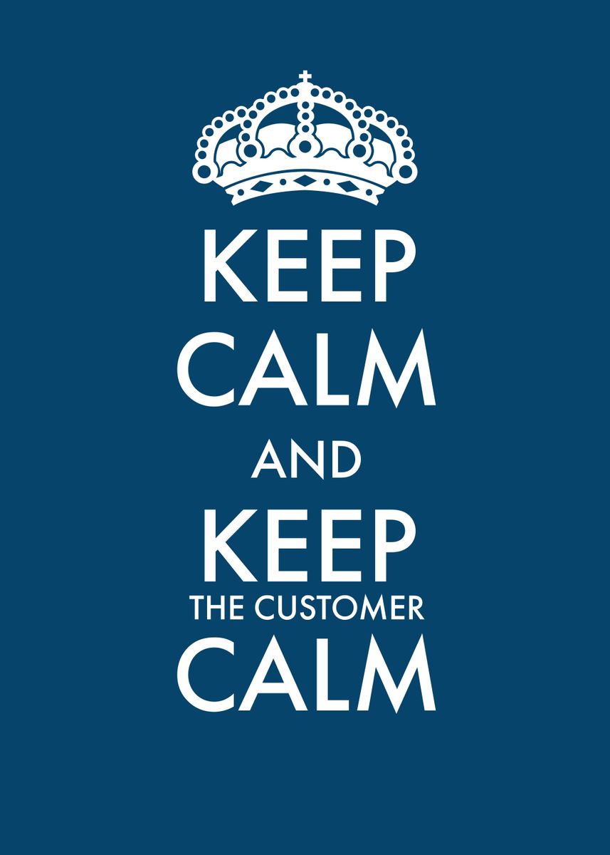 'Keep the customer calm' Poster, picture, metal print, paint by metal ...