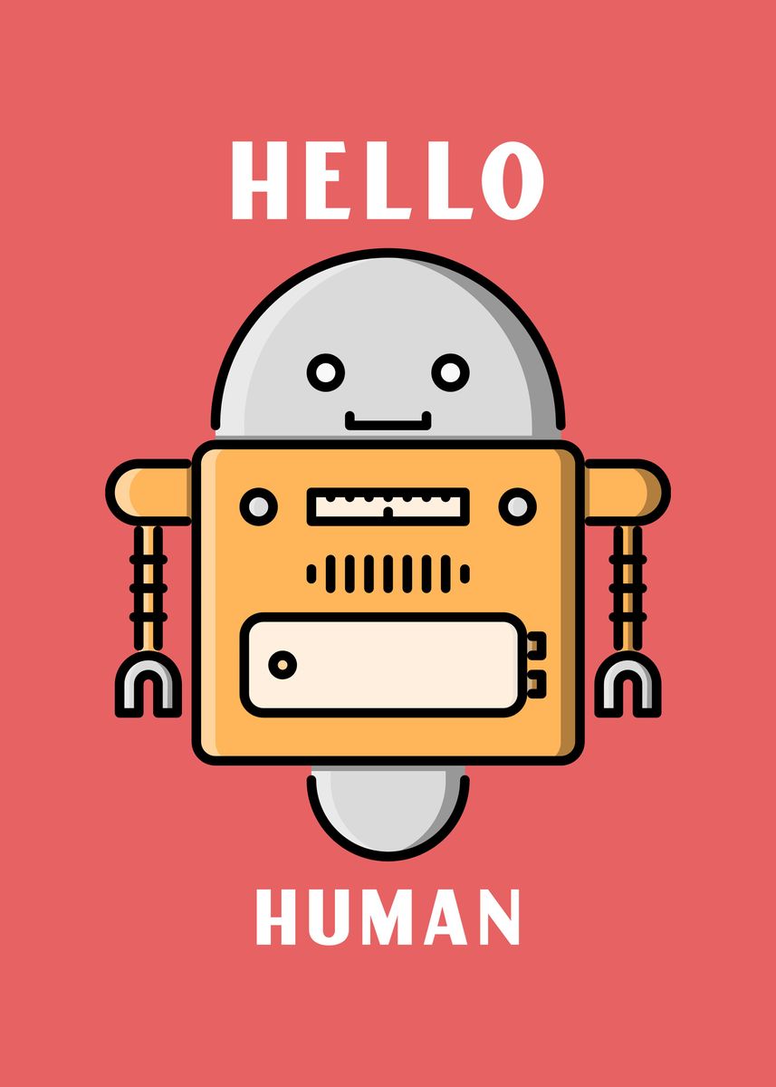 'Hello human' Poster, picture, metal print, paint by Lucky Art | Displate