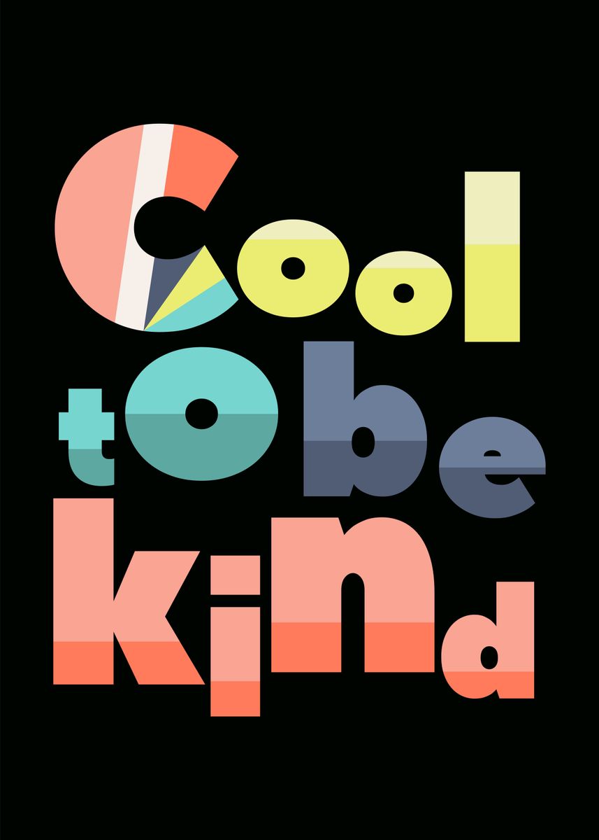 'Cool to be Kind' Poster, picture, metal print, paint by Susana Paz ...
