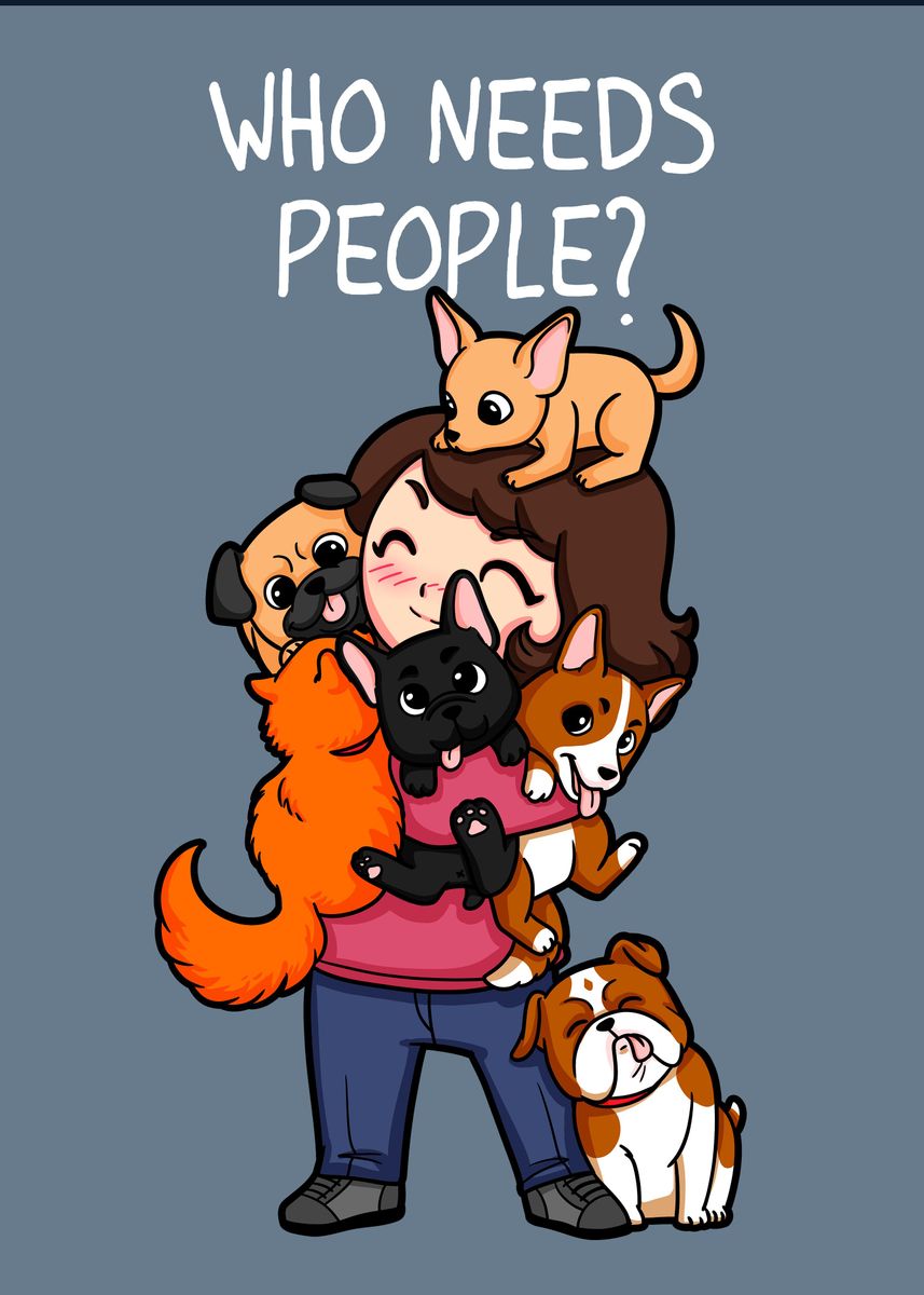 'Who Needs People Dogs' Poster, picture, metal print, paint by Retro ...