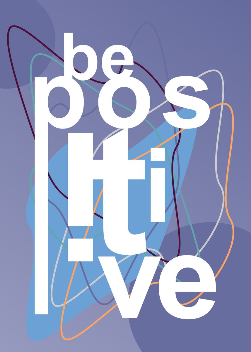 'Be Positive' Poster, picture, metal print, paint by Octav Aris | Displate