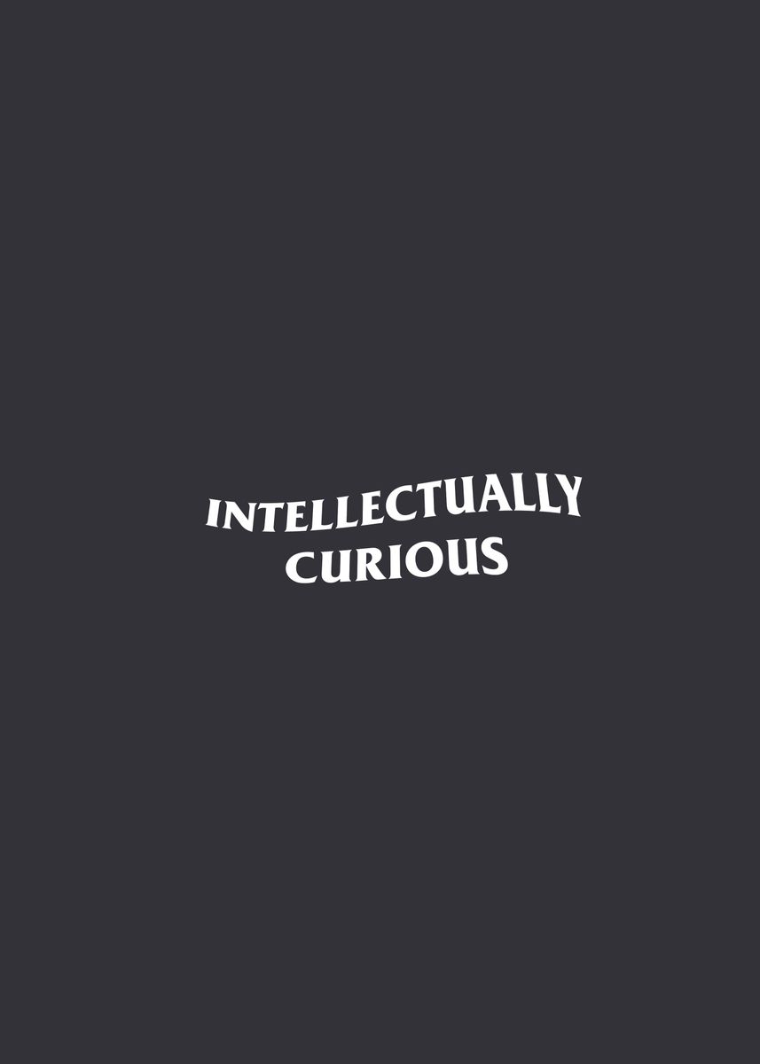'Intellectually curious' Poster, picture, metal print, paint by ...