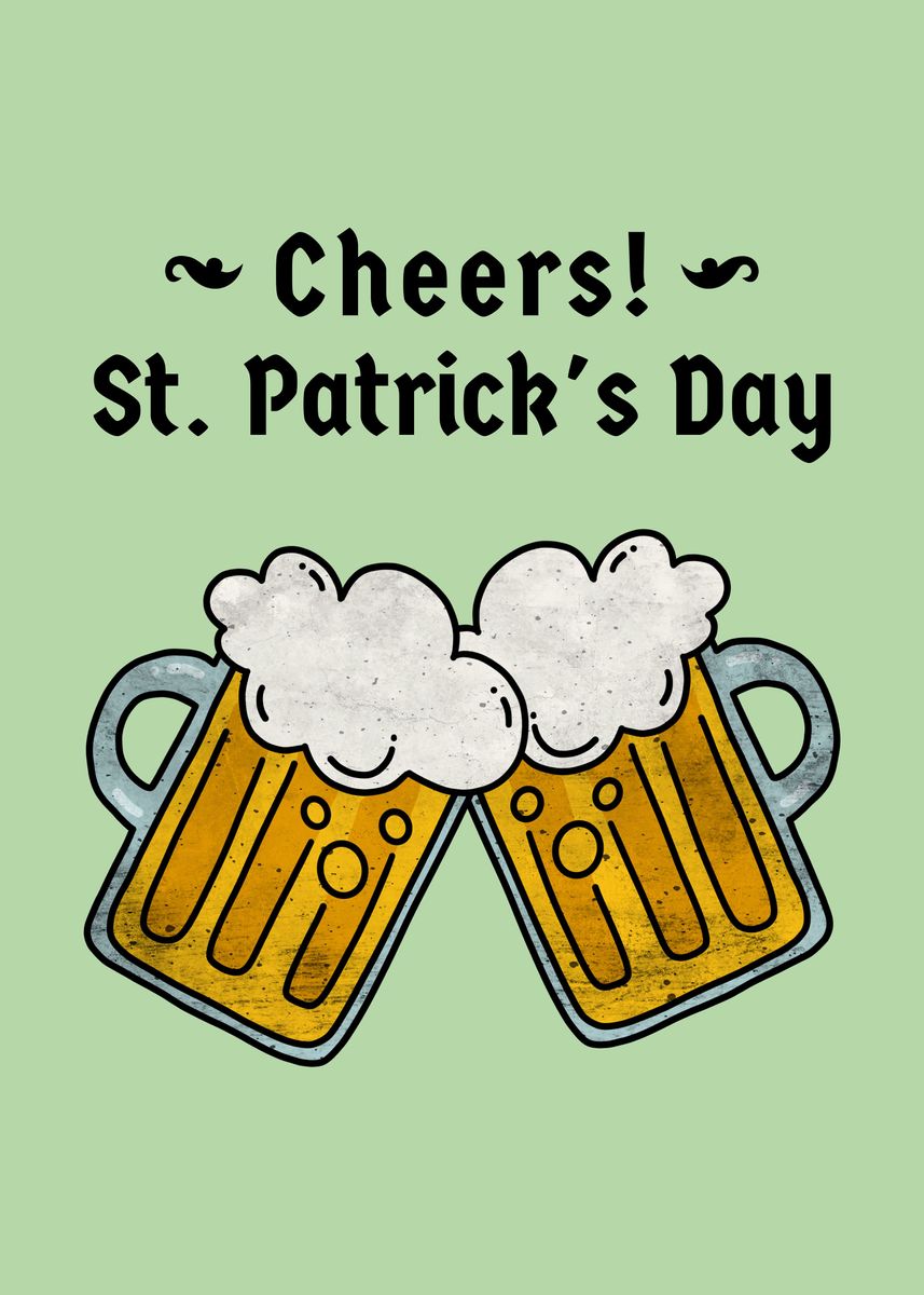 'Cheers st patricks day' Poster, picture, metal print, paint by Lucky ...