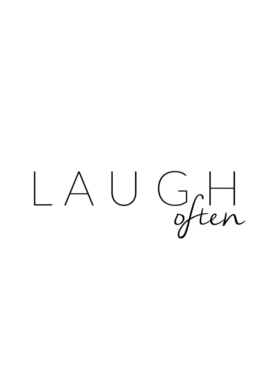 'Laugh often' Poster, picture, metal print, paint by dkDesign | Displate