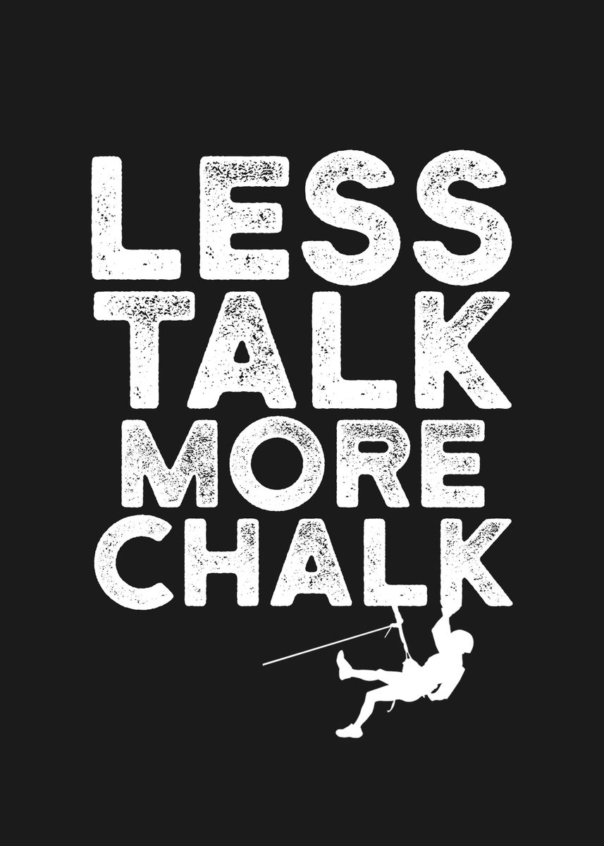 'LESS TALK MORE CHALK' Poster by PosterWorld | Displate