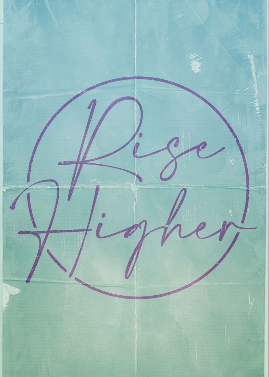 'Rise Higher' Poster, picture, metal print, paint by Marc Anthony ...