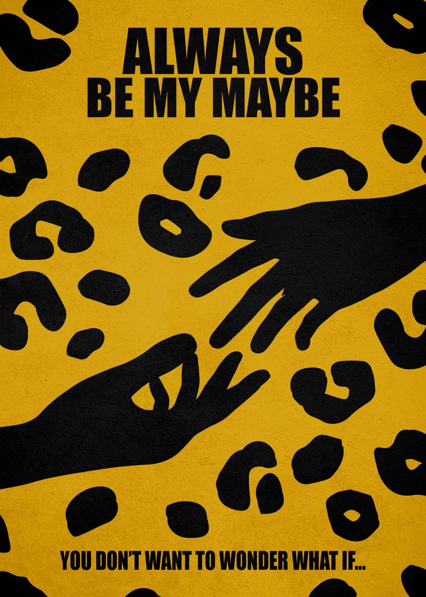'Always Be My Maybe' Poster by Graphix | Displate