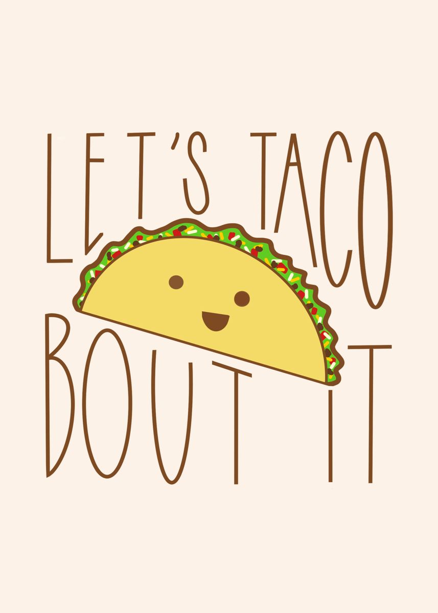 'Lets Taco Bout It' Poster by Anokhy D | Displate