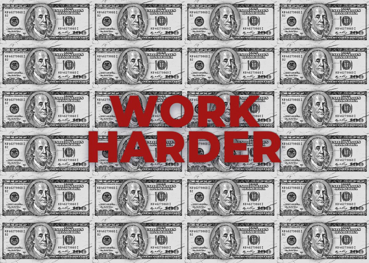 'Work Harder' Poster by Five Senses Art | Displate
