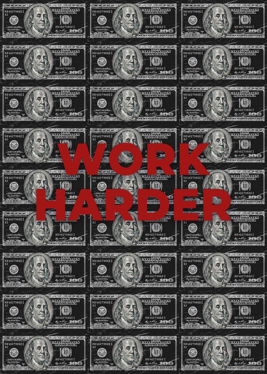 'Work Harder' Poster by Five Senses Art | Displate