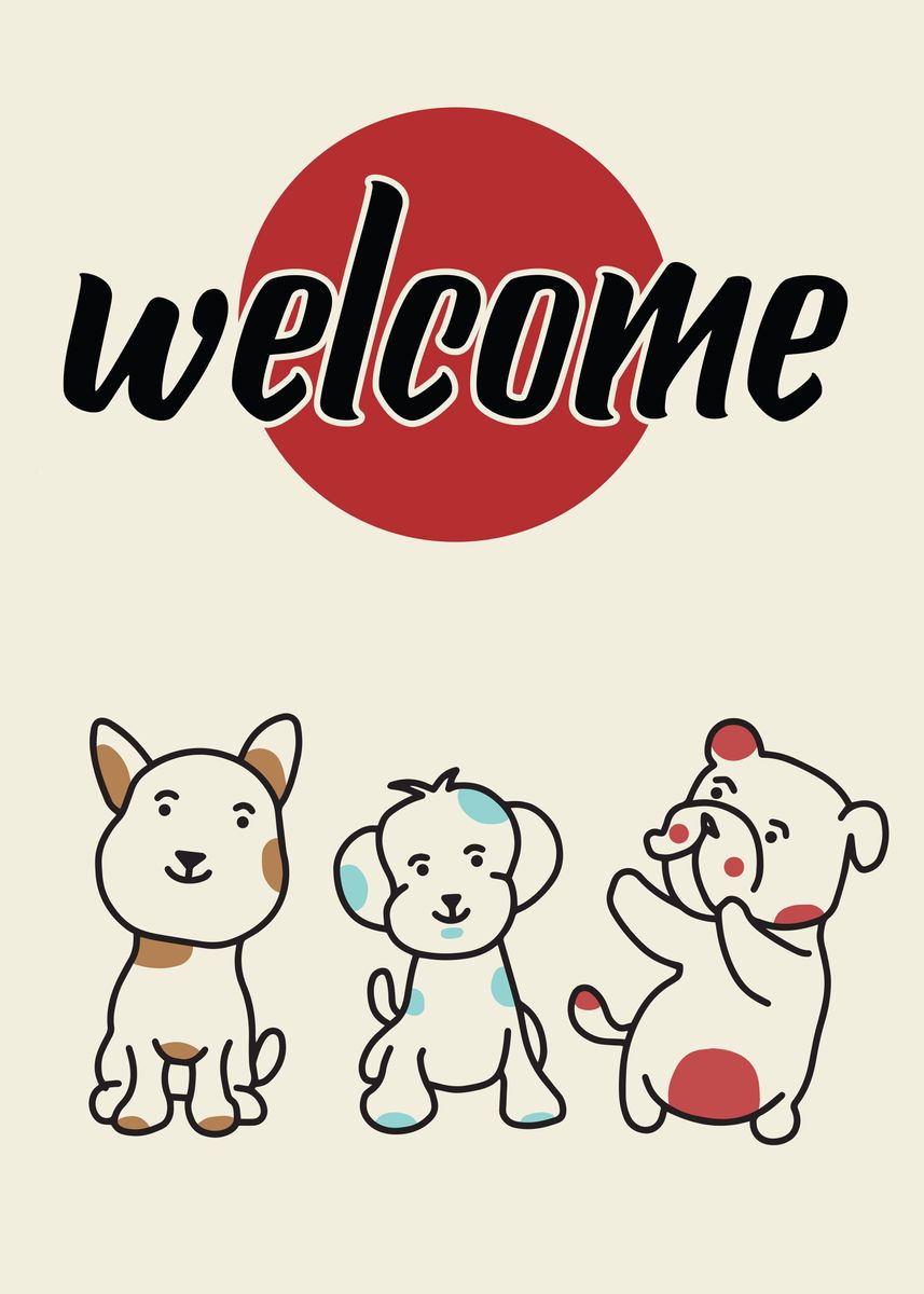 'welcome poster cute dogs' Poster, picture, metal print, paint by dam ...