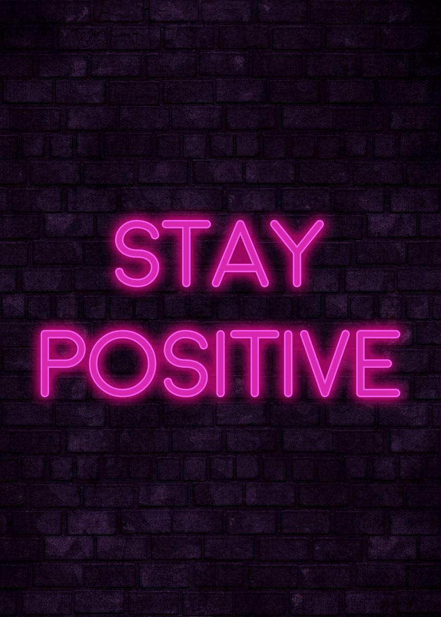'Stay Positive' Poster, picture, metal print, paint by DK Artwork ...