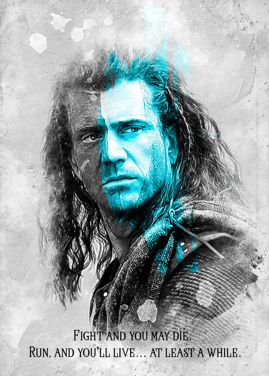 'Braveheart Quotes' Poster, picture, metal print, paint by Erwan Felani ...