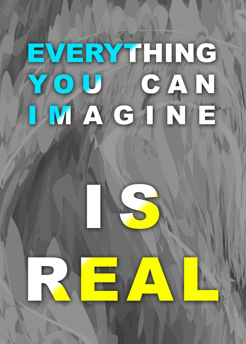 'You can imagine quote' Poster, picture, metal print, paint by Uda ...