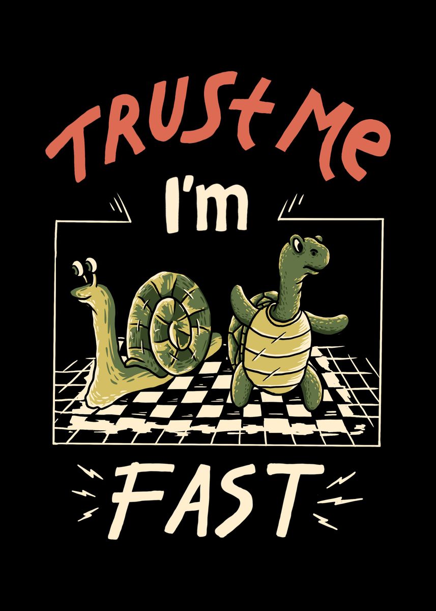 'trust me i am fast' Poster, picture, metal print, paint by sober ...
