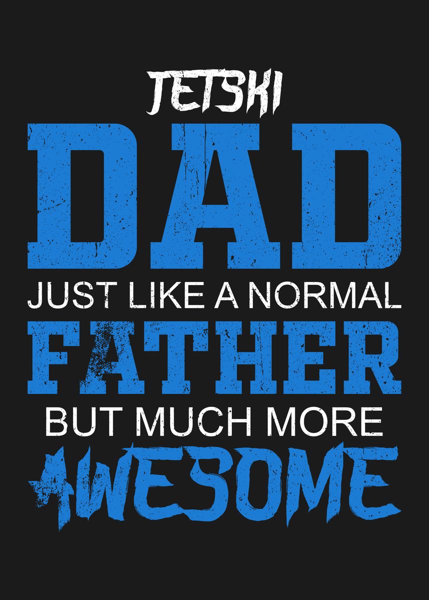 'JETSKI DAD FUNNY GIFT IDEA' Poster by PosterWorld | Displate
