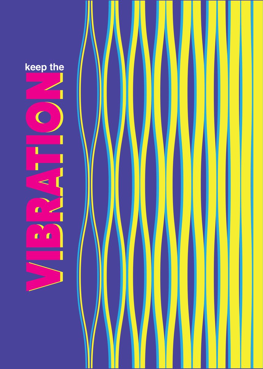 'Keep the Vibration' Poster, picture, metal print, paint by Octavia ...