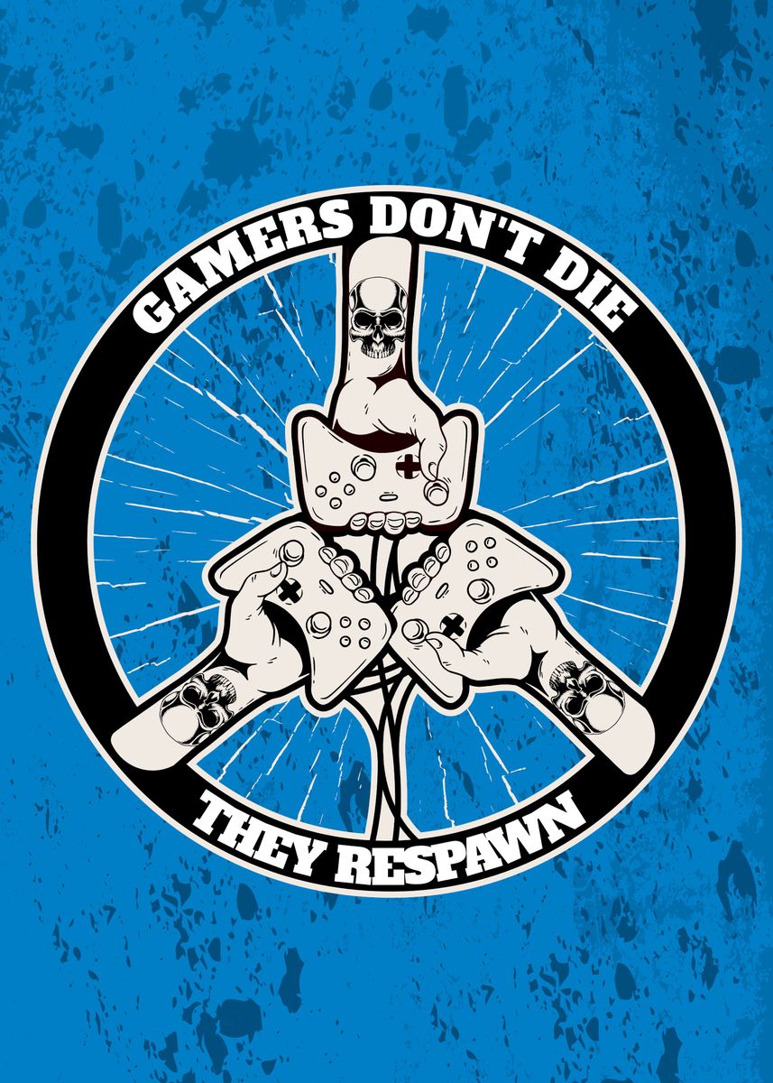 'Gamers Dont Die Respawn' Poster by Poster Parlor | Displate