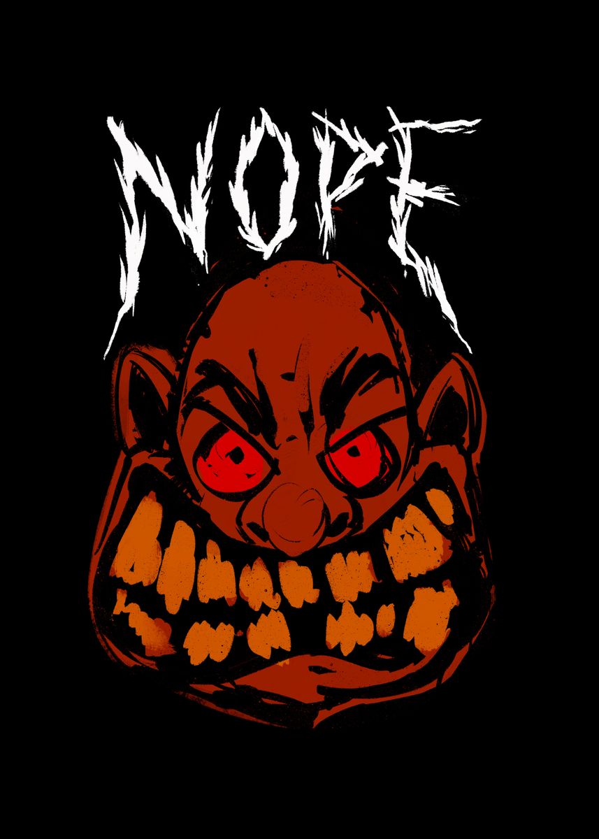 'Nope Monster Head' Poster, picture, metal print, paint by A J | Displate