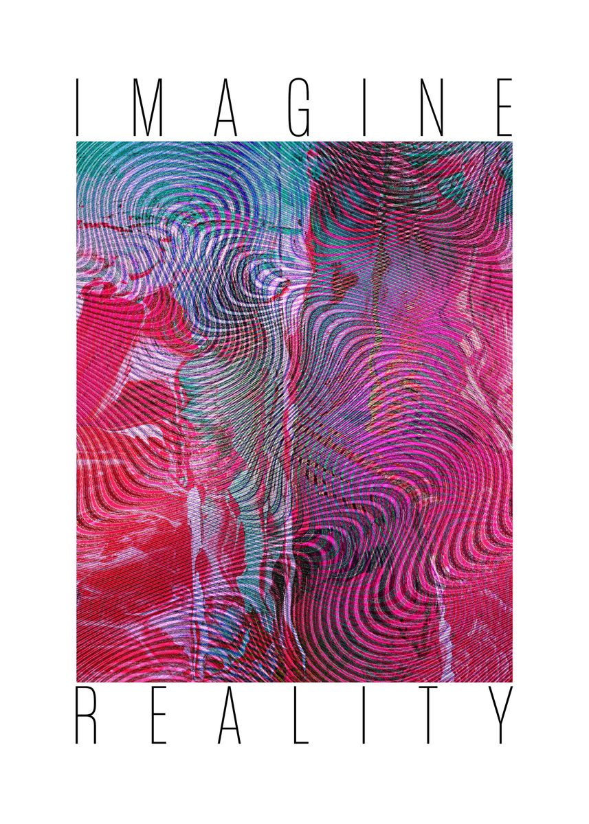 'Imagine Reality' Poster by Gunnodonna | Displate