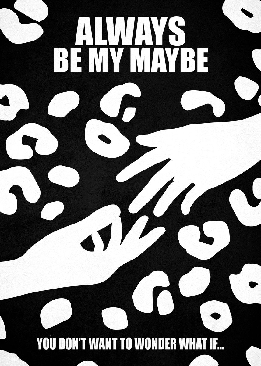 'Always Be My Maybe' Poster by Graphix | Displate