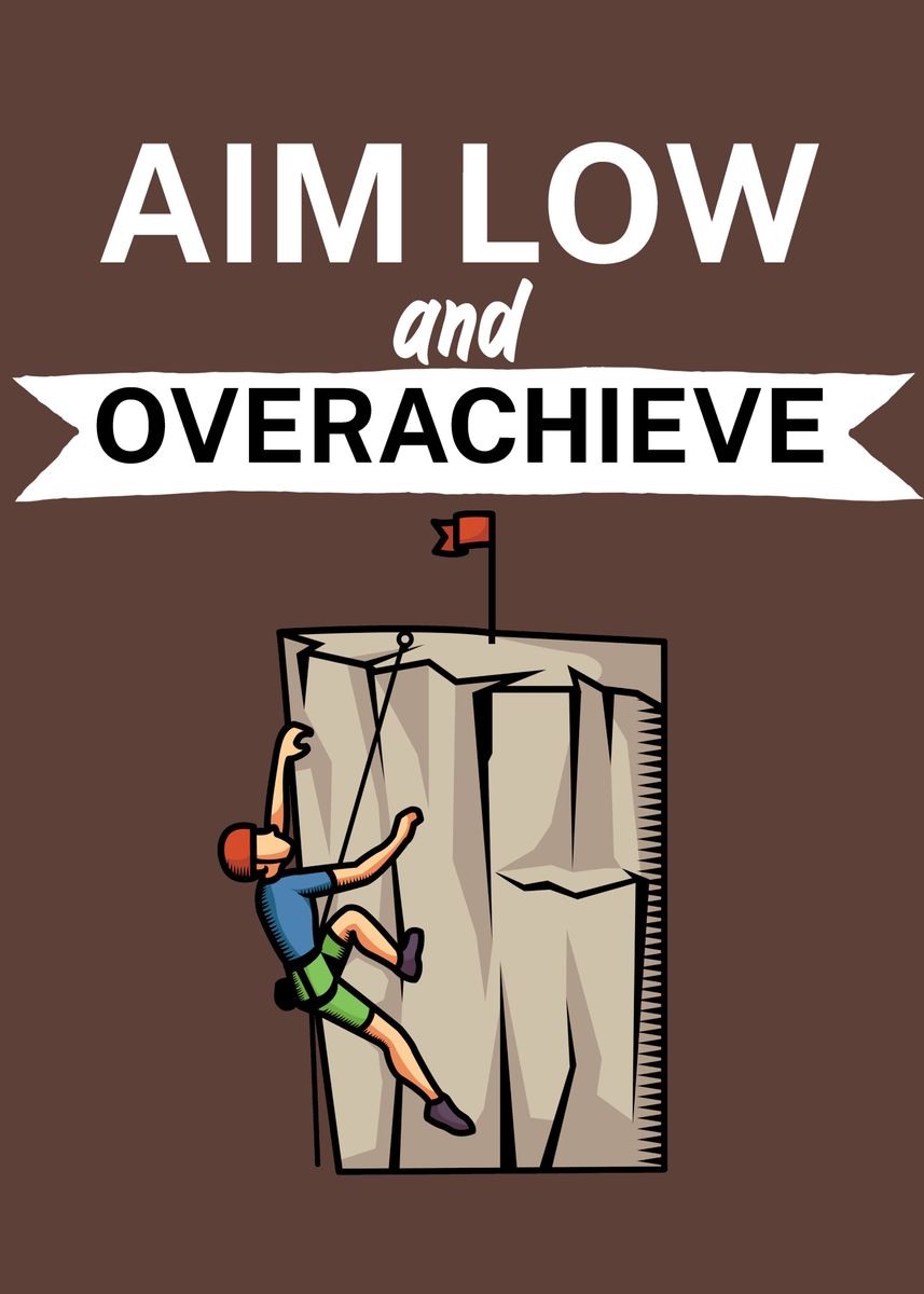 'Climbing Aim low' Poster, picture, metal print, paint by maxdesign ...