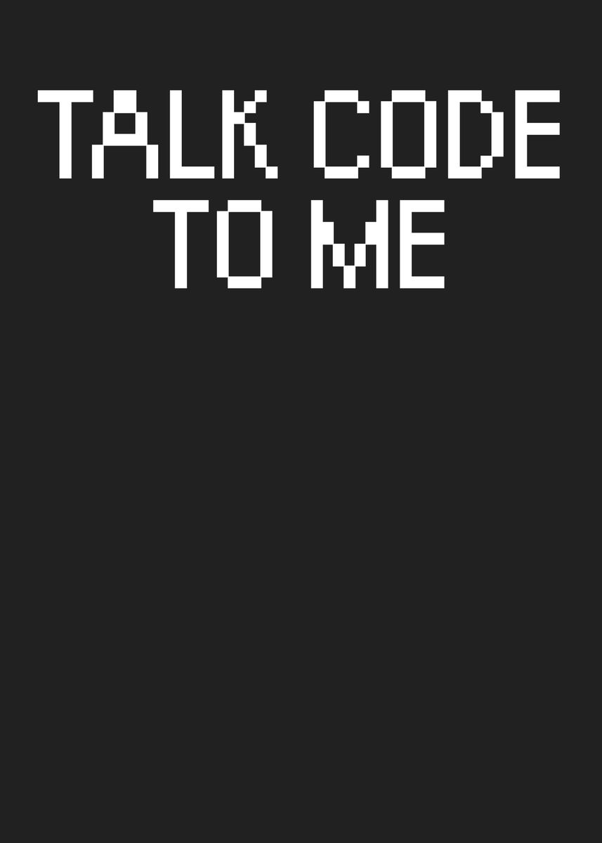 'Developer talk code to me' Poster, picture, metal print, paint by ...
