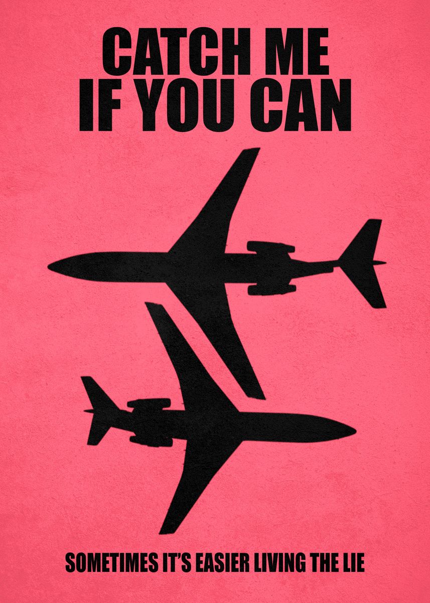 'Catch Me If You Can' Poster, picture, metal print, paint by Graphix ...