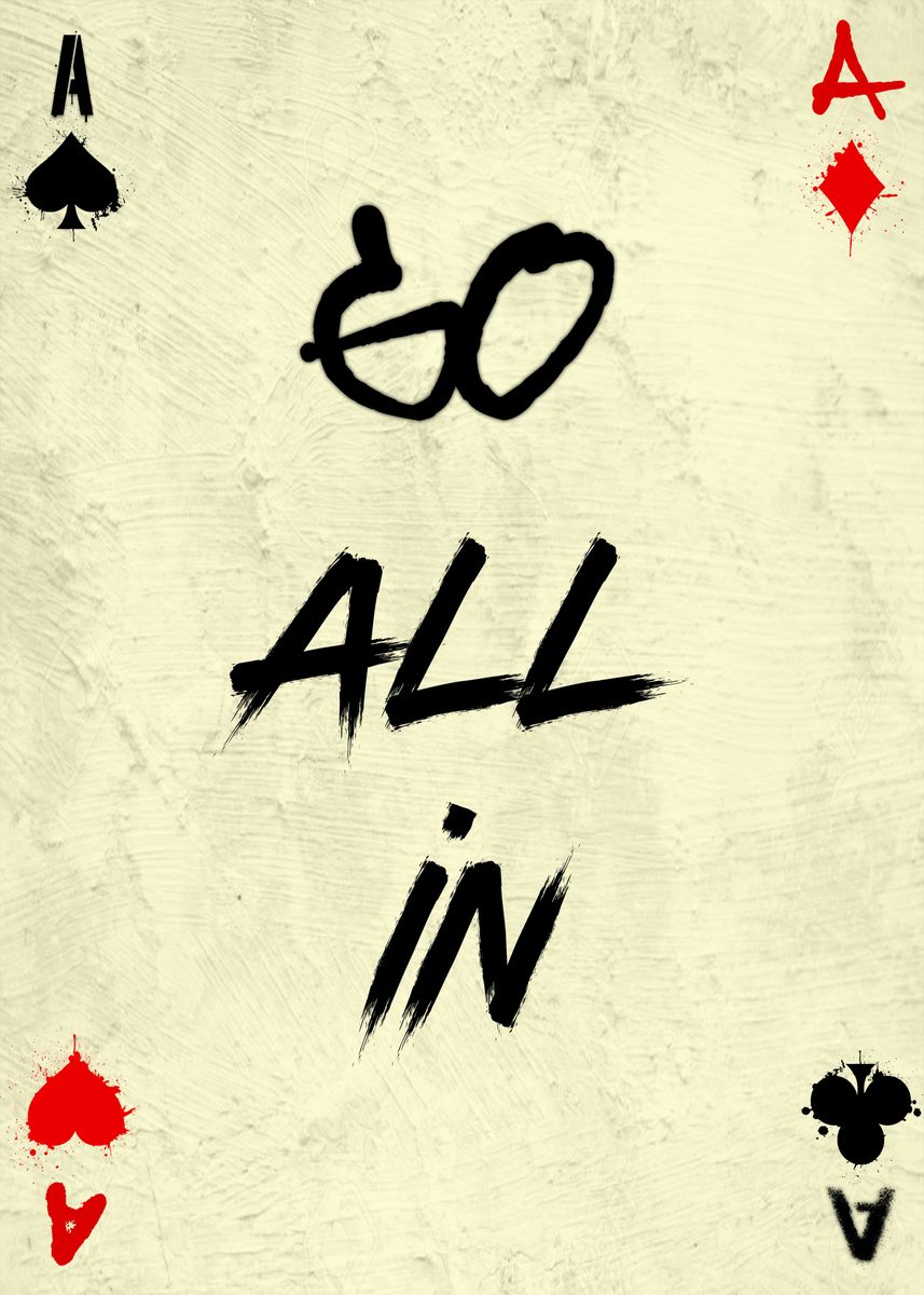 'Go all in' Poster by max salkov | Displate