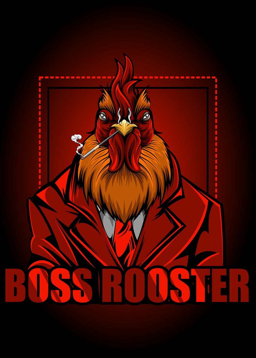 'Boss Rooster Mafia Styled' Poster, picture, metal print, paint by ...