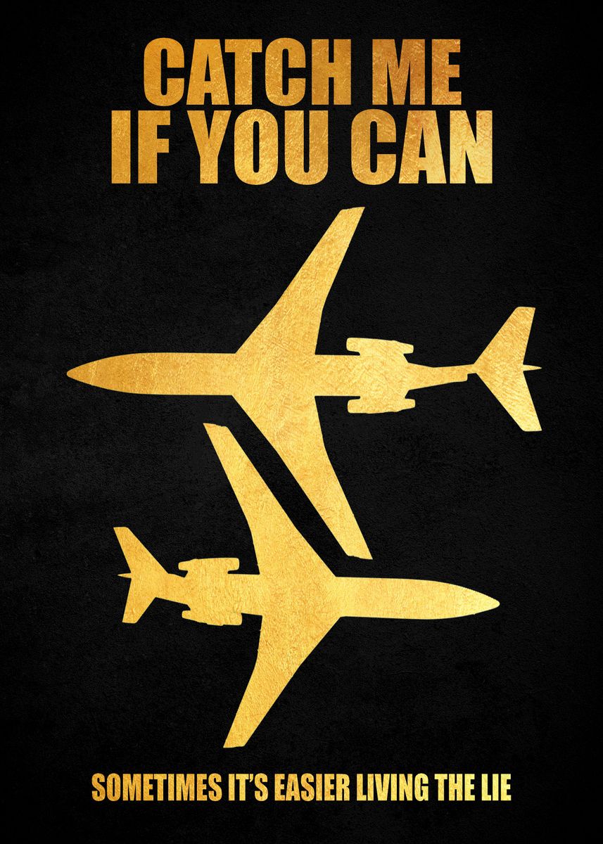'Catch Me If You Can' Poster, picture, metal print, paint by Graphix ...