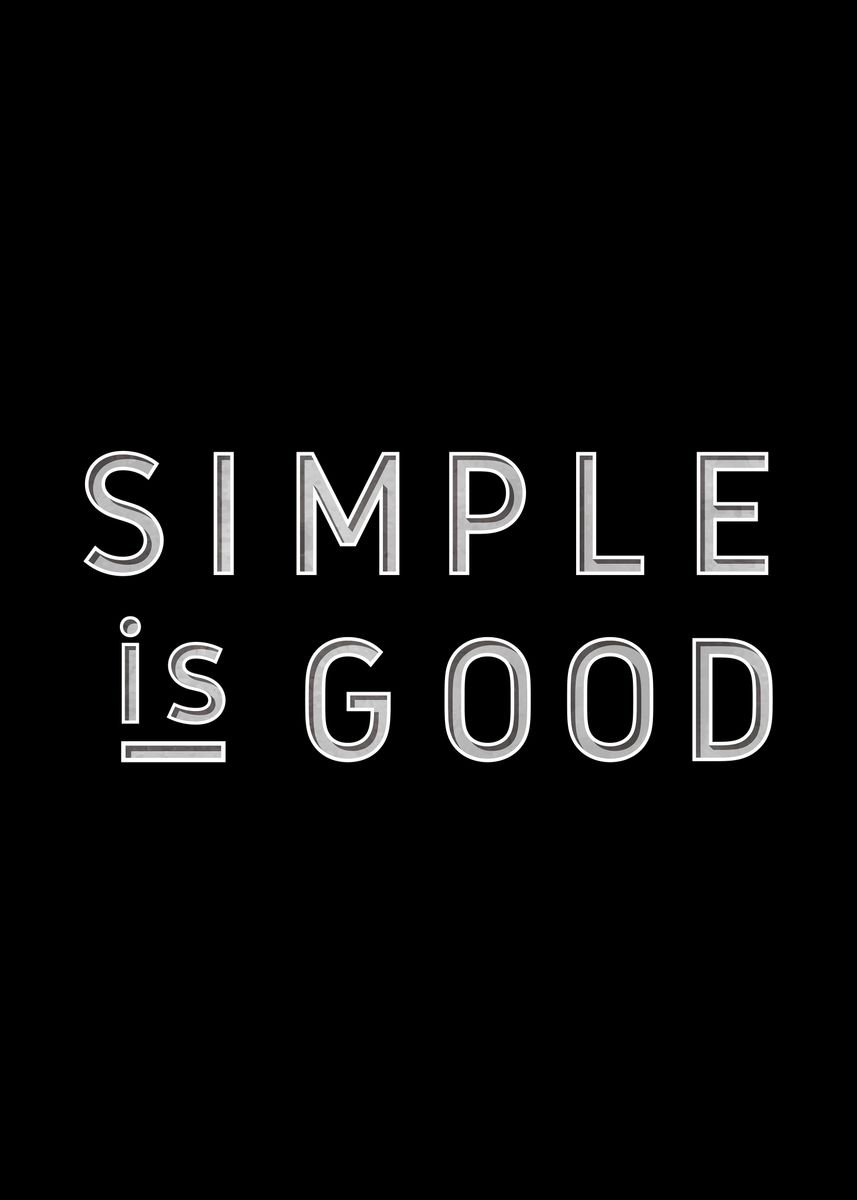 'Simple is good' Poster by KUBISTIKA Modern Art | Displate