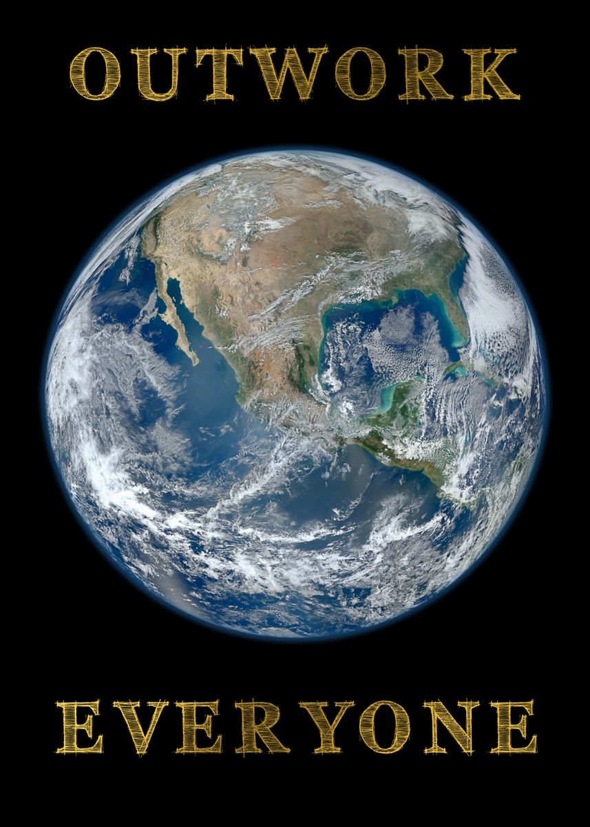 'Outwork Everyone' Poster, picture, metal print, paint by Conceptual ...