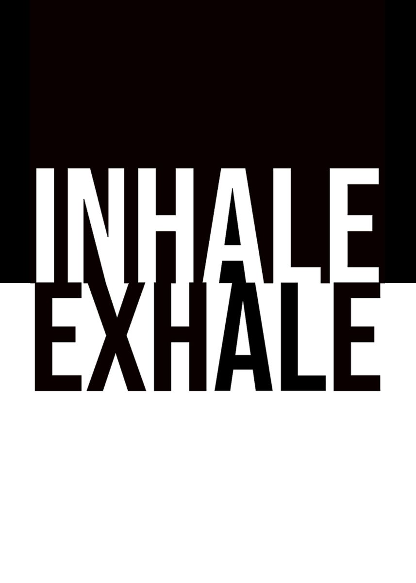 'Inhale Exhale' Poster, picture, metal print, paint by A Memer | Displate