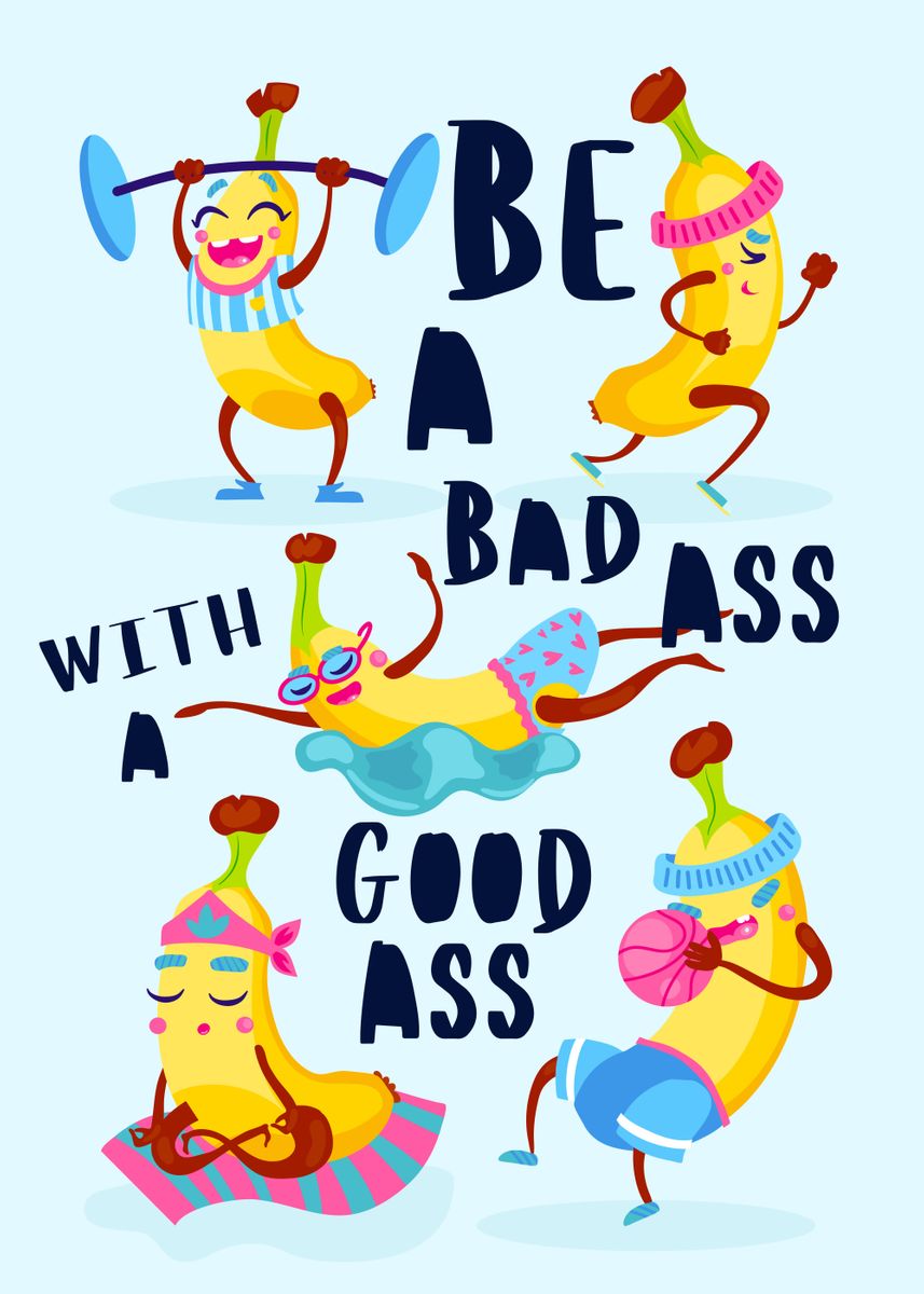 'Be a badass with a Good As' Poster, picture, metal print, paint by ...