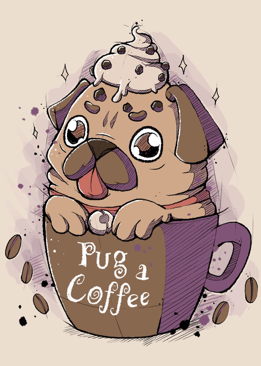 'Pug A Coffee' Poster, picture, metal print, paint by xMorfina Elisa ...